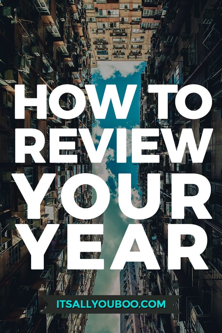 Why You Need to Review Your Year | It's All You Boo