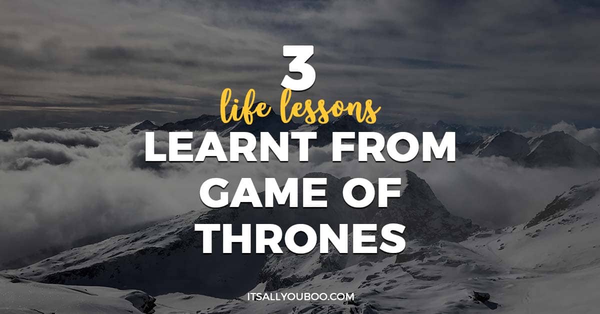 3 Life Lessons Learnt from Game of Thrones Season 7