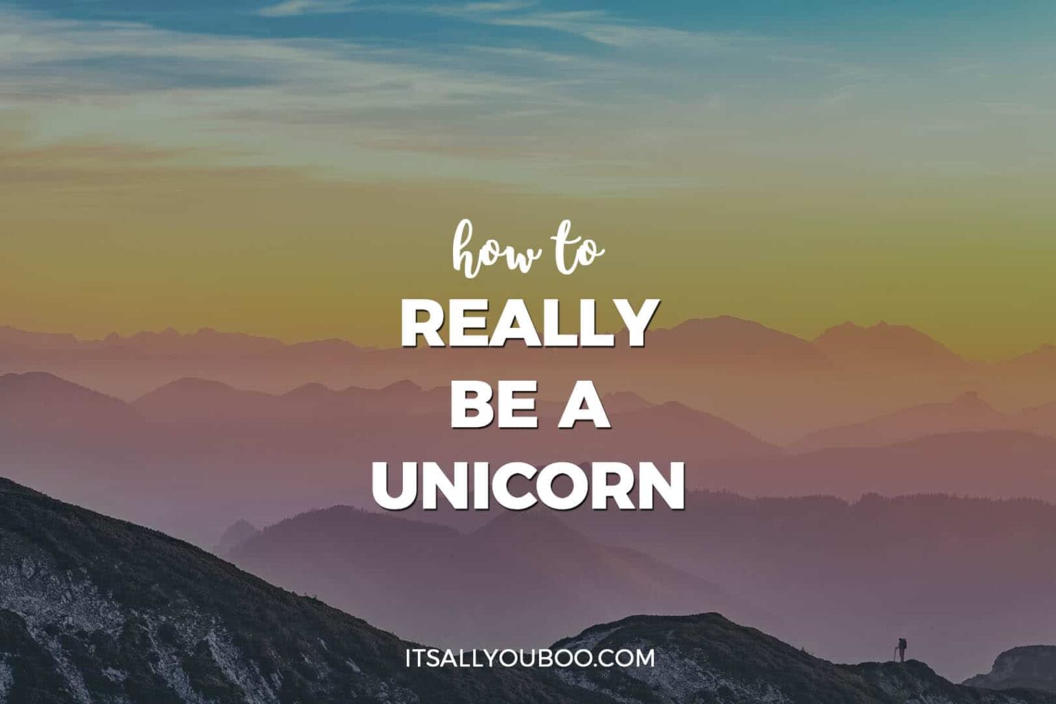 How to Really Be a Unicorn