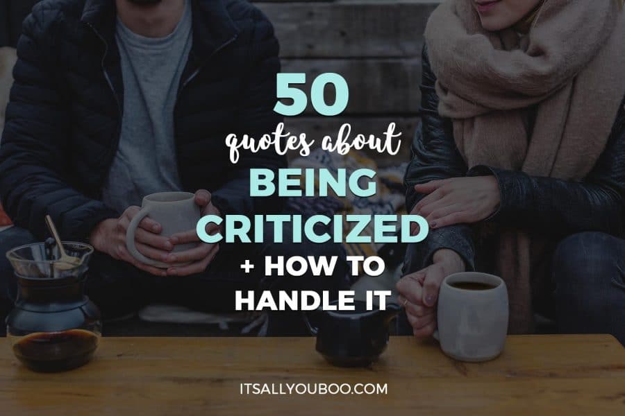 50 Quotes About Being Criticized and How to Handle it