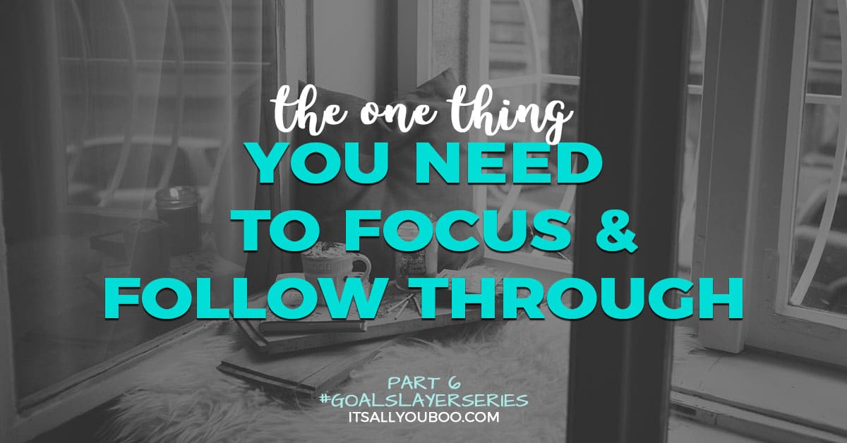 The One Thing You Need to Focus and Follow Through