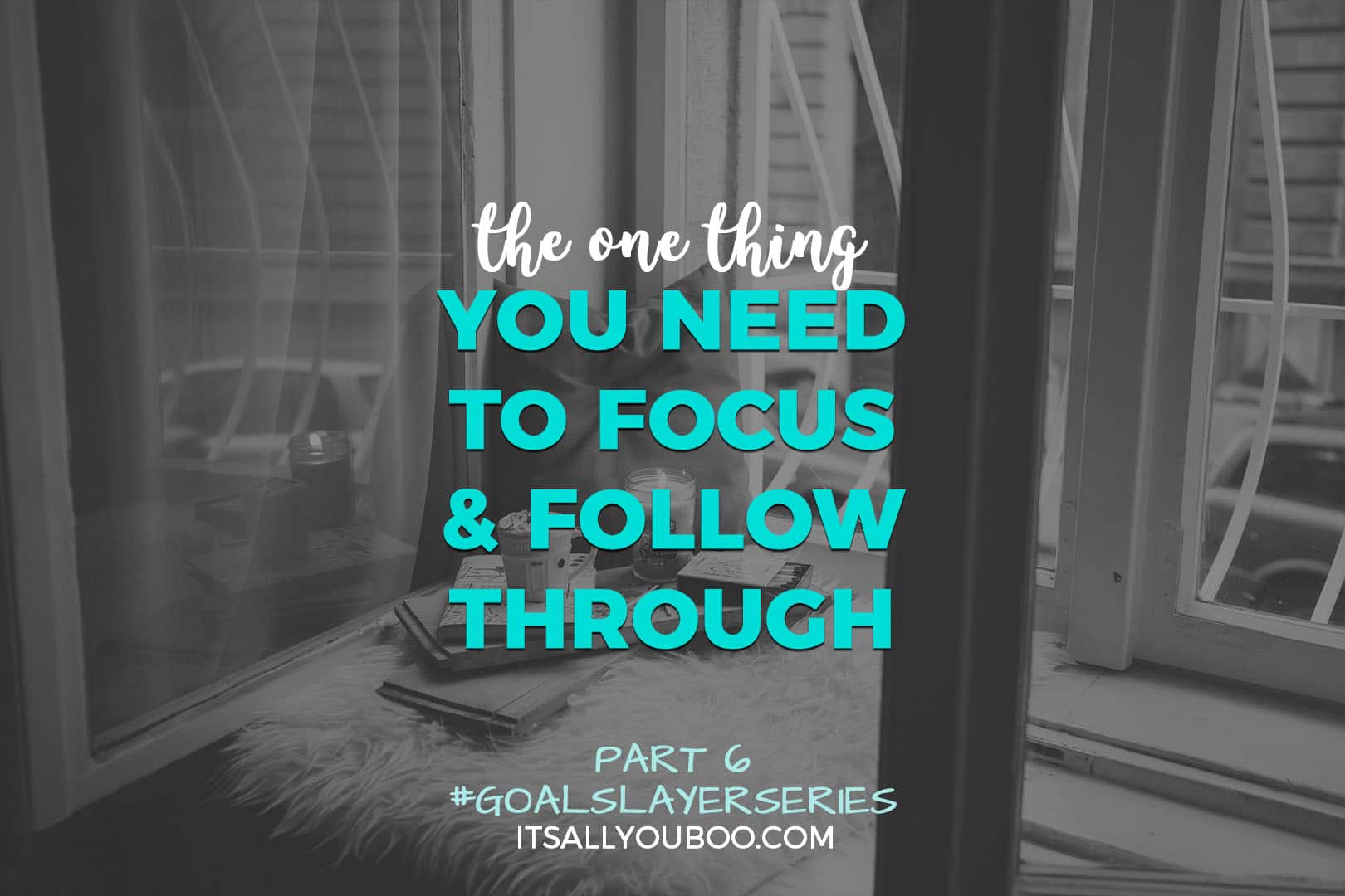 The One Thing You Need to Focus and Follow Through