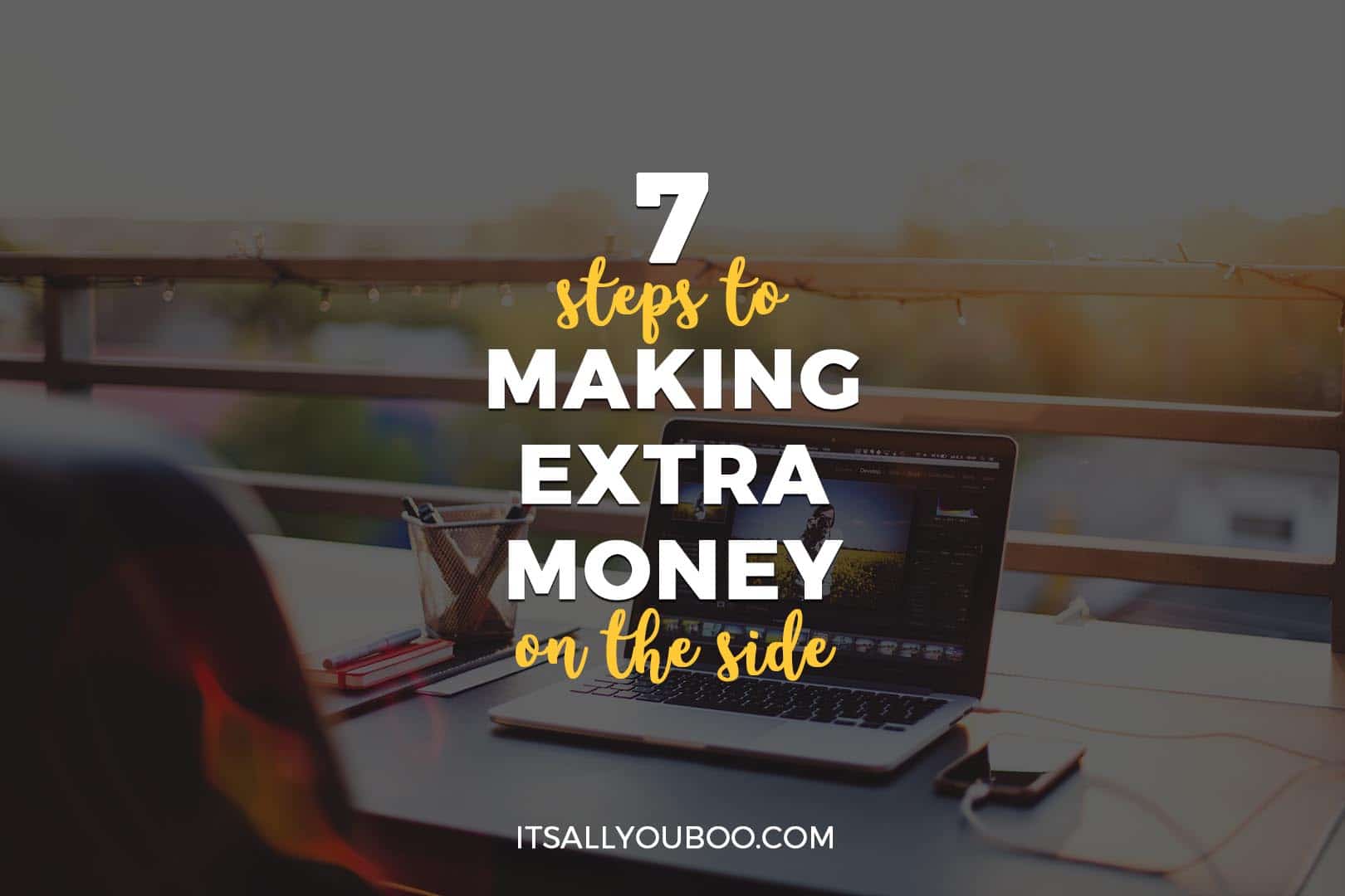 7 Steps To Making Extra Money On The Side