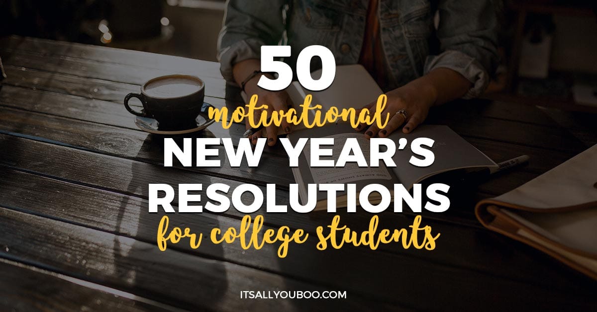 50 New Year’s Resolutions for College Students | It's All You Boo