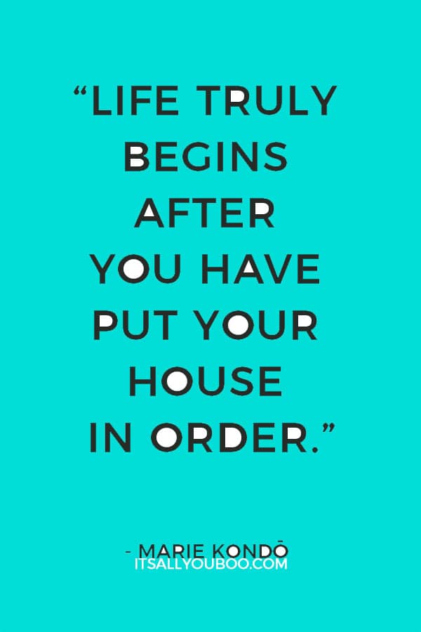 75 Marie Kondo Quotes For Tidying Up Your Life 75 Marie Kondo Quotes For Tidying Up Your Life