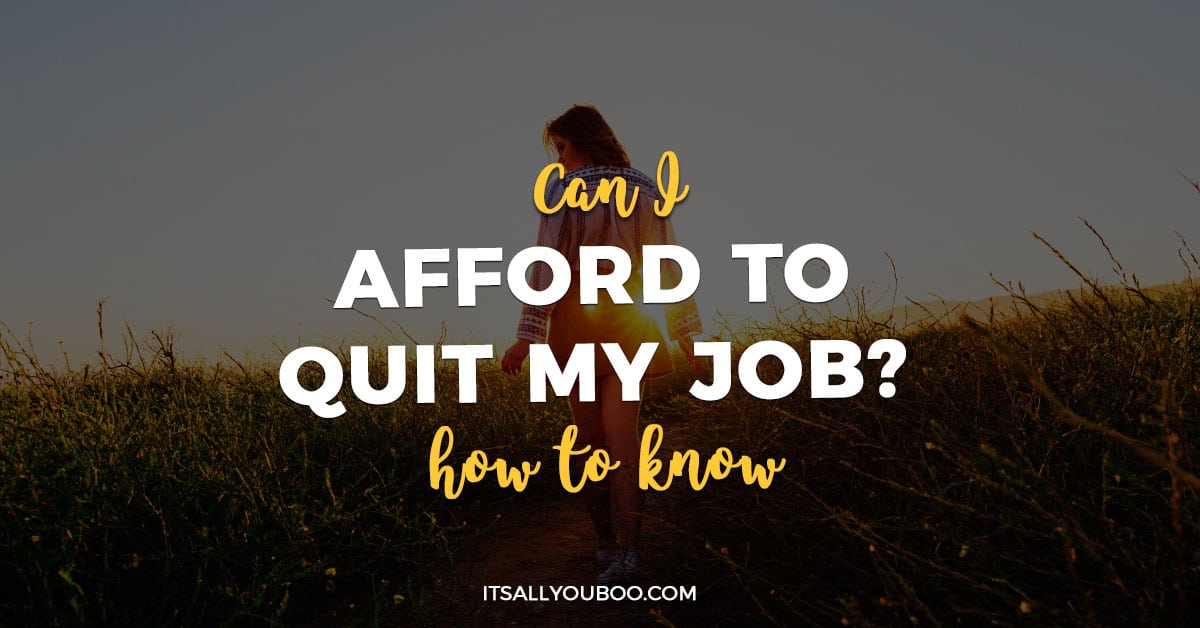 Can I Afford to Quit My Job? How to Know