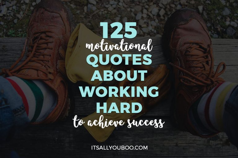 125 Motivational Quotes about Working Hard to Achieve Success