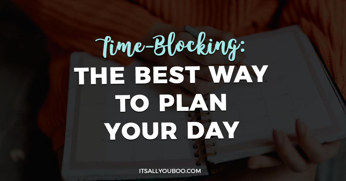 Time Blocking: The Best Way to Effectively Plan Your Day