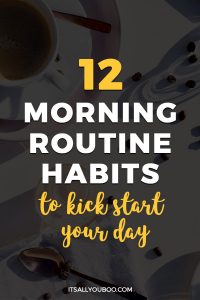 12 Morning Routine Habits to Kick Start Your Day