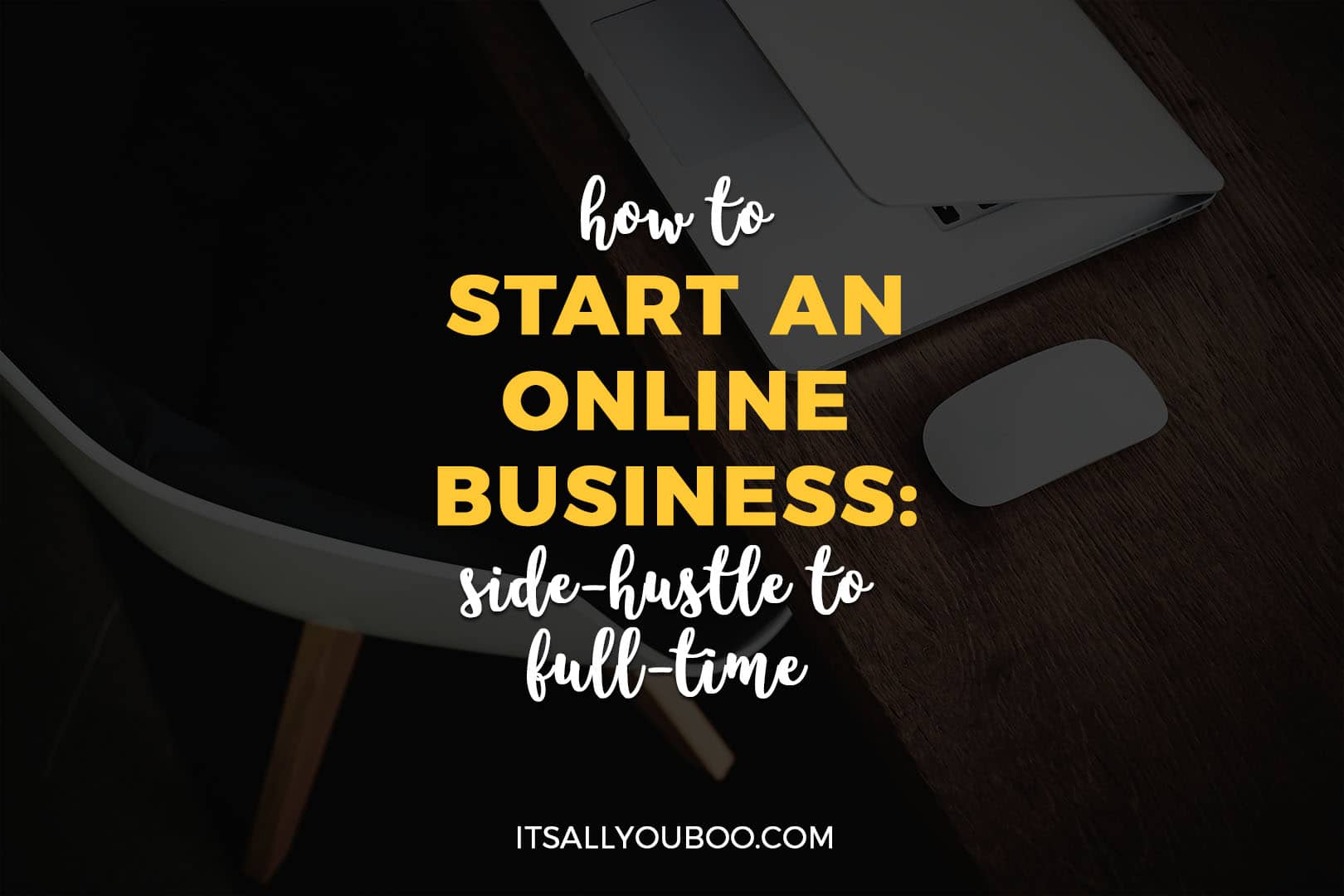 How to Start an Online Business: From Side Hustle to Full-Time