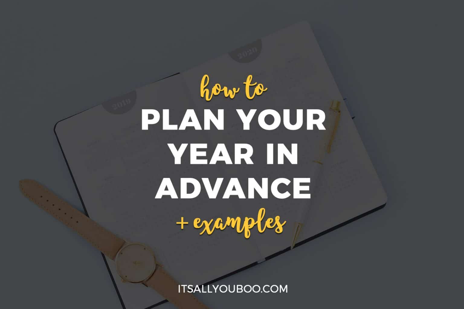 How to Plan Your Year in Advance + Examples (Updated for 2026)