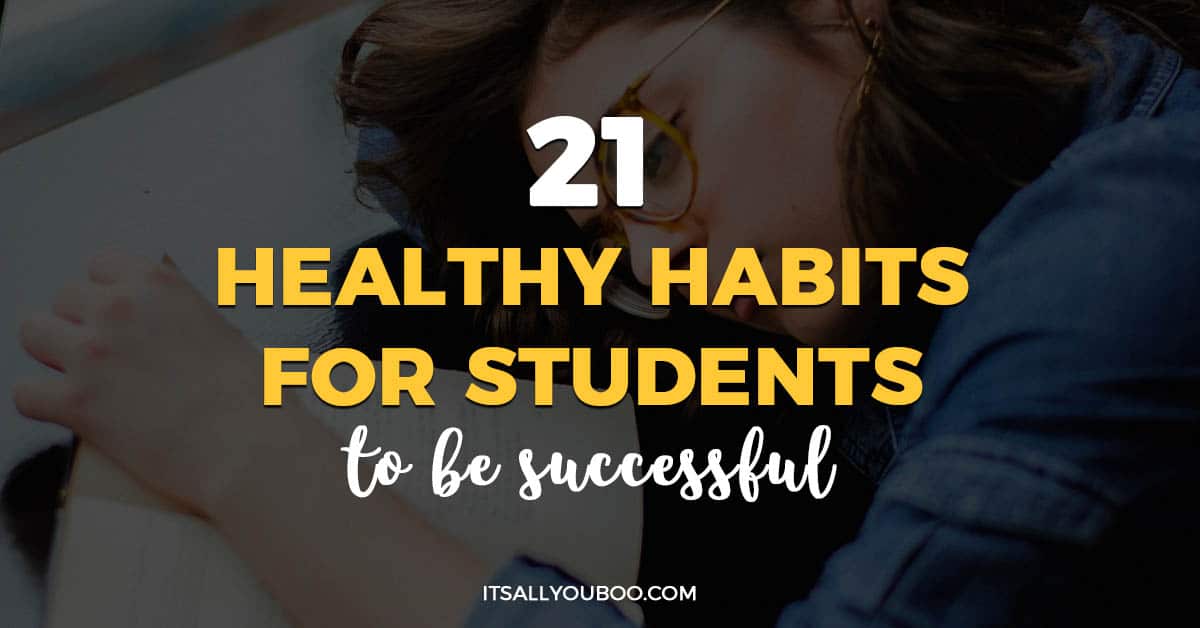 21 Healthy Habits For Students To Be Successful