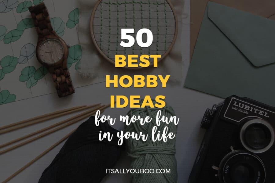 50 Best Hobby Ideas for More Fun in Your Life