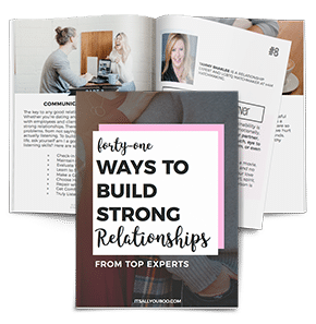 41 Experts Share How to Build Strong Relationships