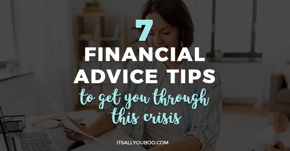 7 Financial Advice Tips to Get You Through This Crisis