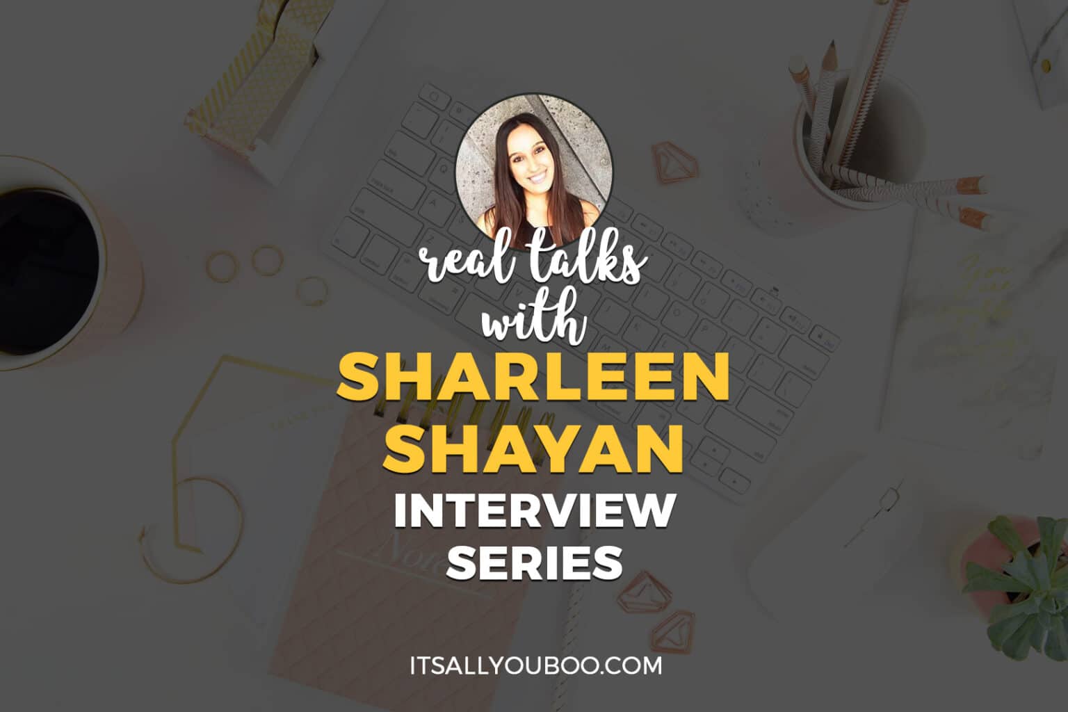 Real Talks with Sharleen Shayan of Curiously Shar
