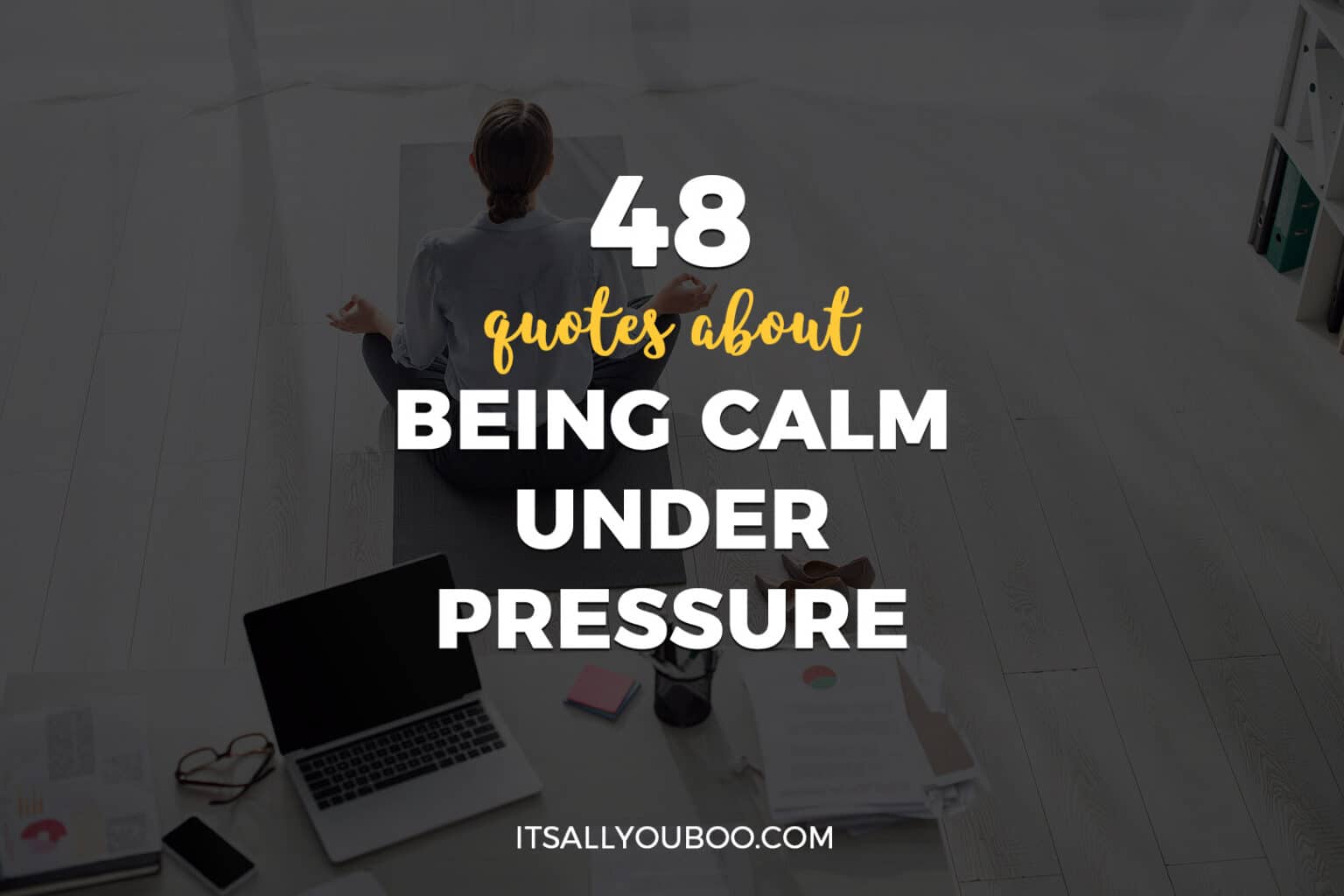 48 Quotes About Being Calm Under Pressure