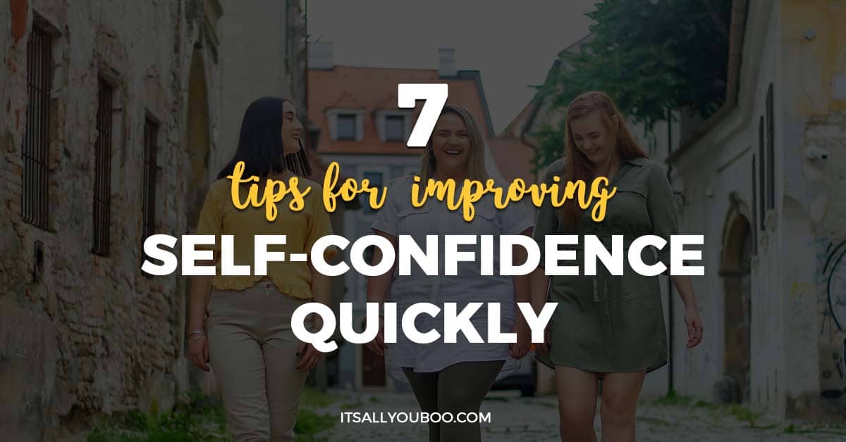 7 Tips for Improving Your Self-Confidence Quickly