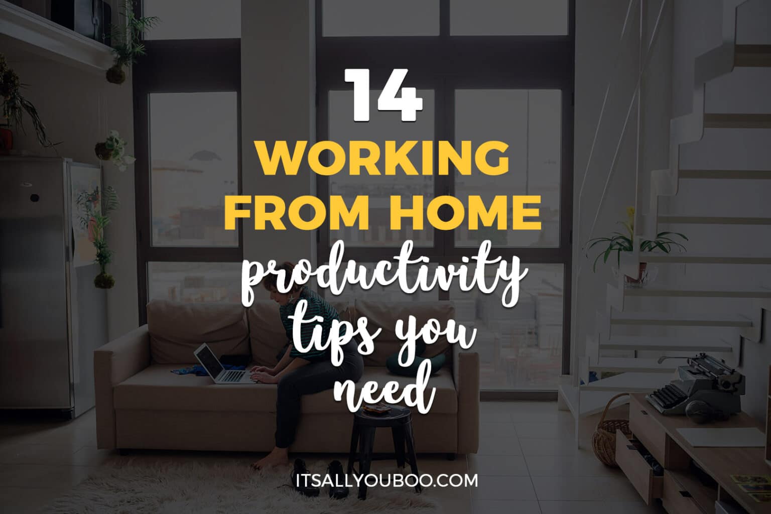 14 Working From Home Productivity Tips You Need to Try