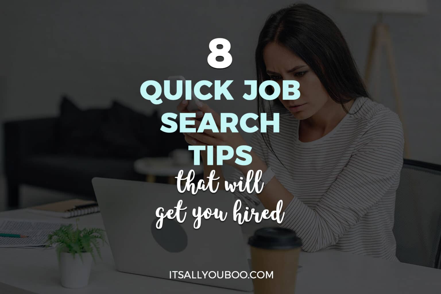 8 Quick Job Search Tips that Will Get You Hired