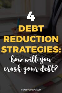 4 Debt Reduction Strategies: How Will You Crush Your Debt?