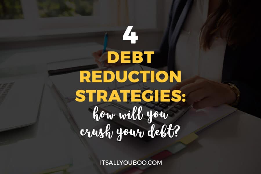 4 Debt Reduction Strategies: How Will You Crush Your Debt?