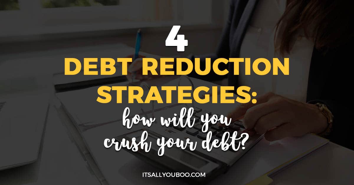 4 Debt Reduction Strategies: How Will You Crush Your Debt?