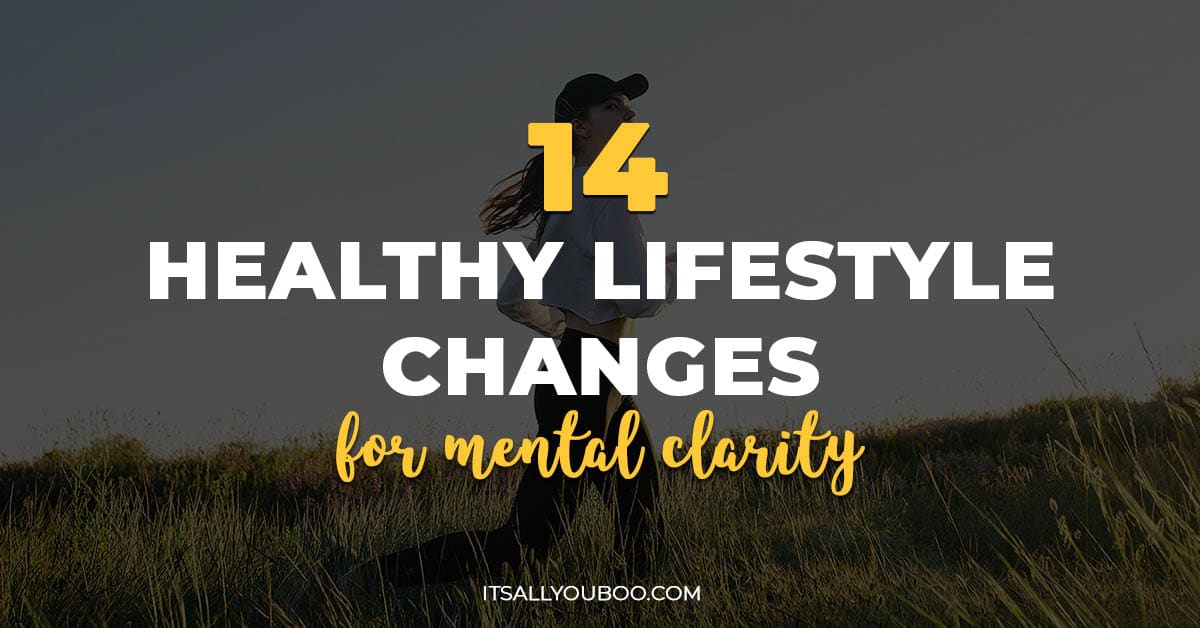 14 Healthy Lifestyle Changes for Mental Clarity and Focus
