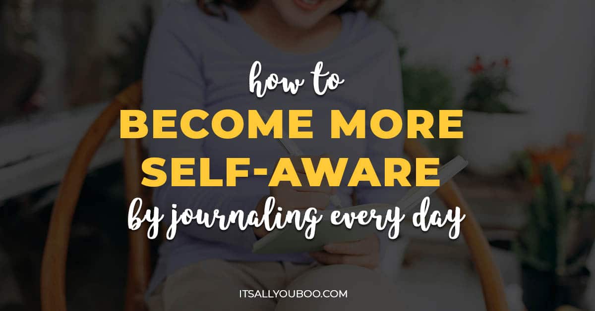 How to Become Self Aware by Journaling Every Day