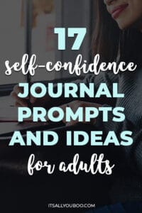 17 Self-Confidence Journal Prompts and Ideas for Adults