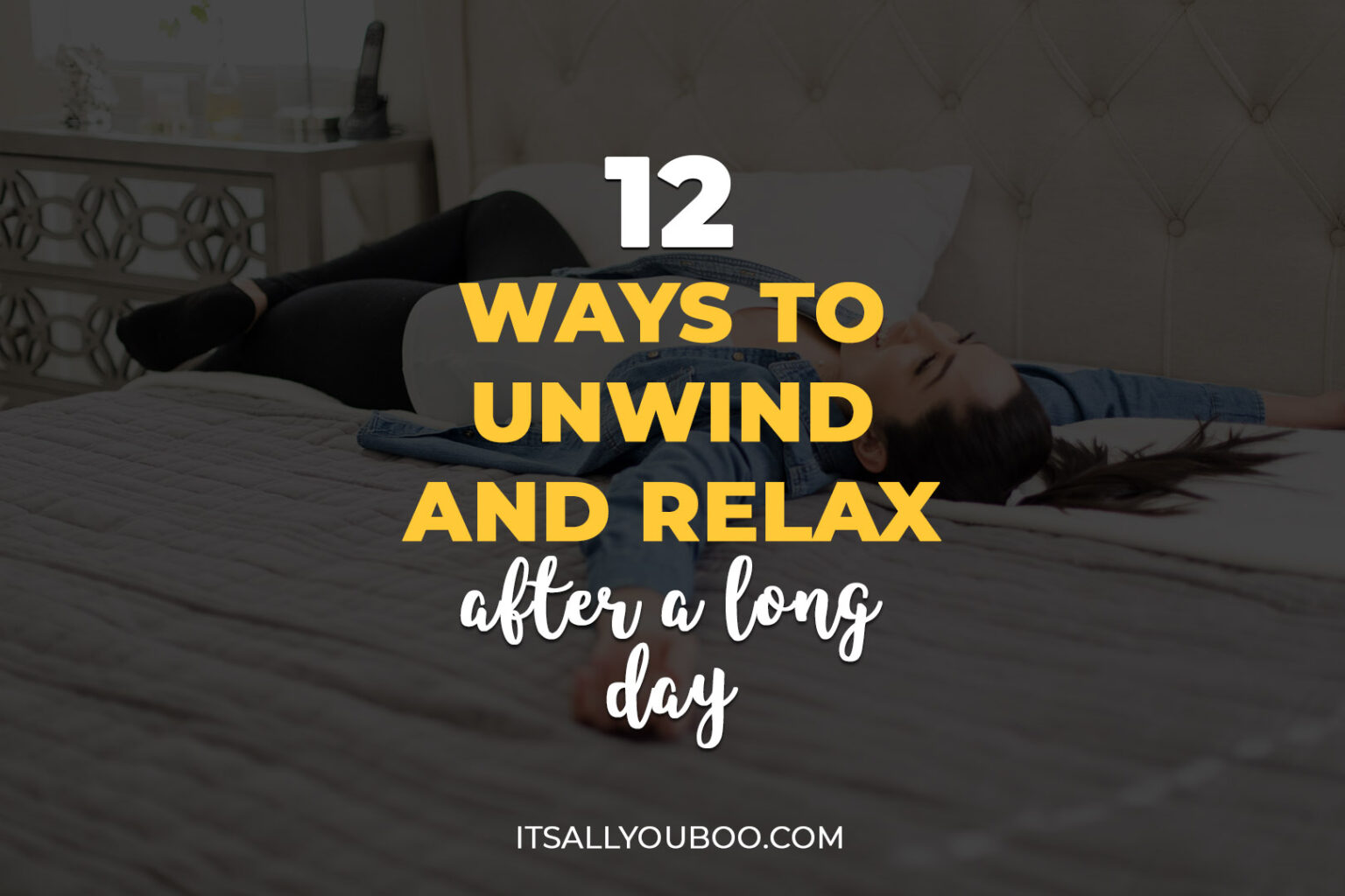 12 Ways to Unwind and Relax After a Long Day