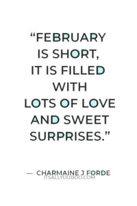 105 Inspirational Welcome February Quotes and Sayings