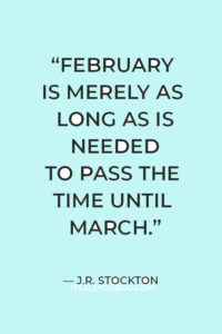 105 Inspirational Welcome February Quotes and Sayings