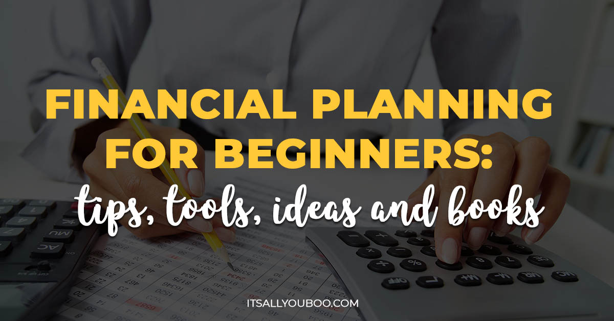 Financial Planning for Beginners: Tips, Tools, Ideas, and Books