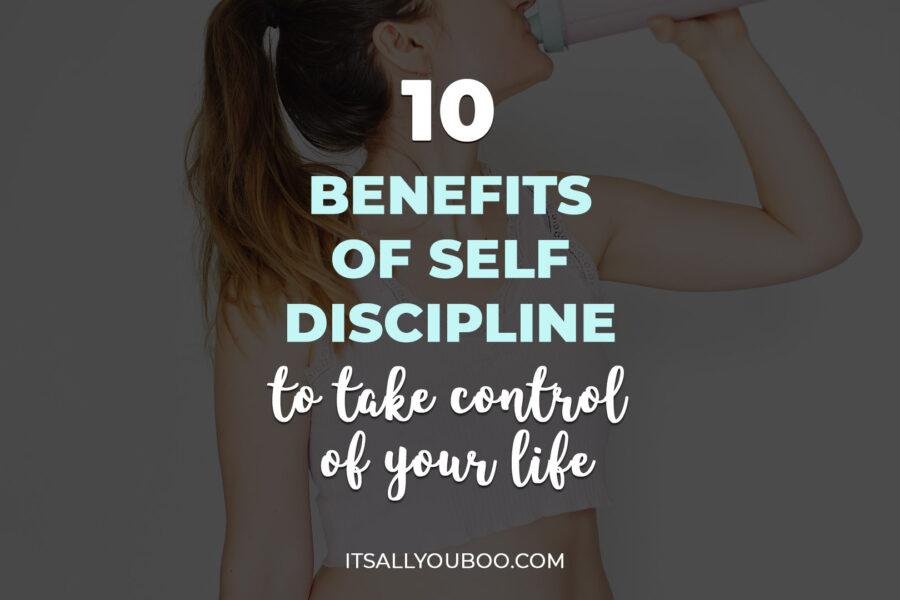 10 Benefits of Self Discipline To Take Control of Your Life