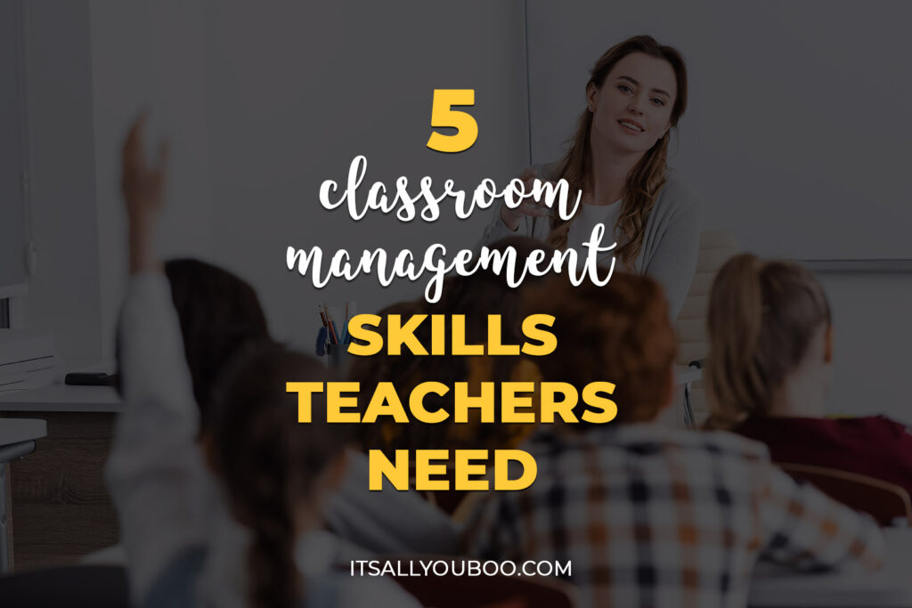 Top 5 Classroom Management Skills Teachers Need to Master