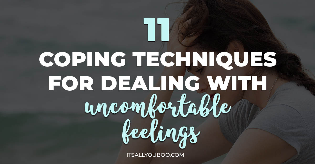 11 Coping Techniques for Dealing with Uncomfortable Feelings