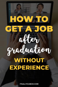 How To Get a Job After Graduation (With No Experience)