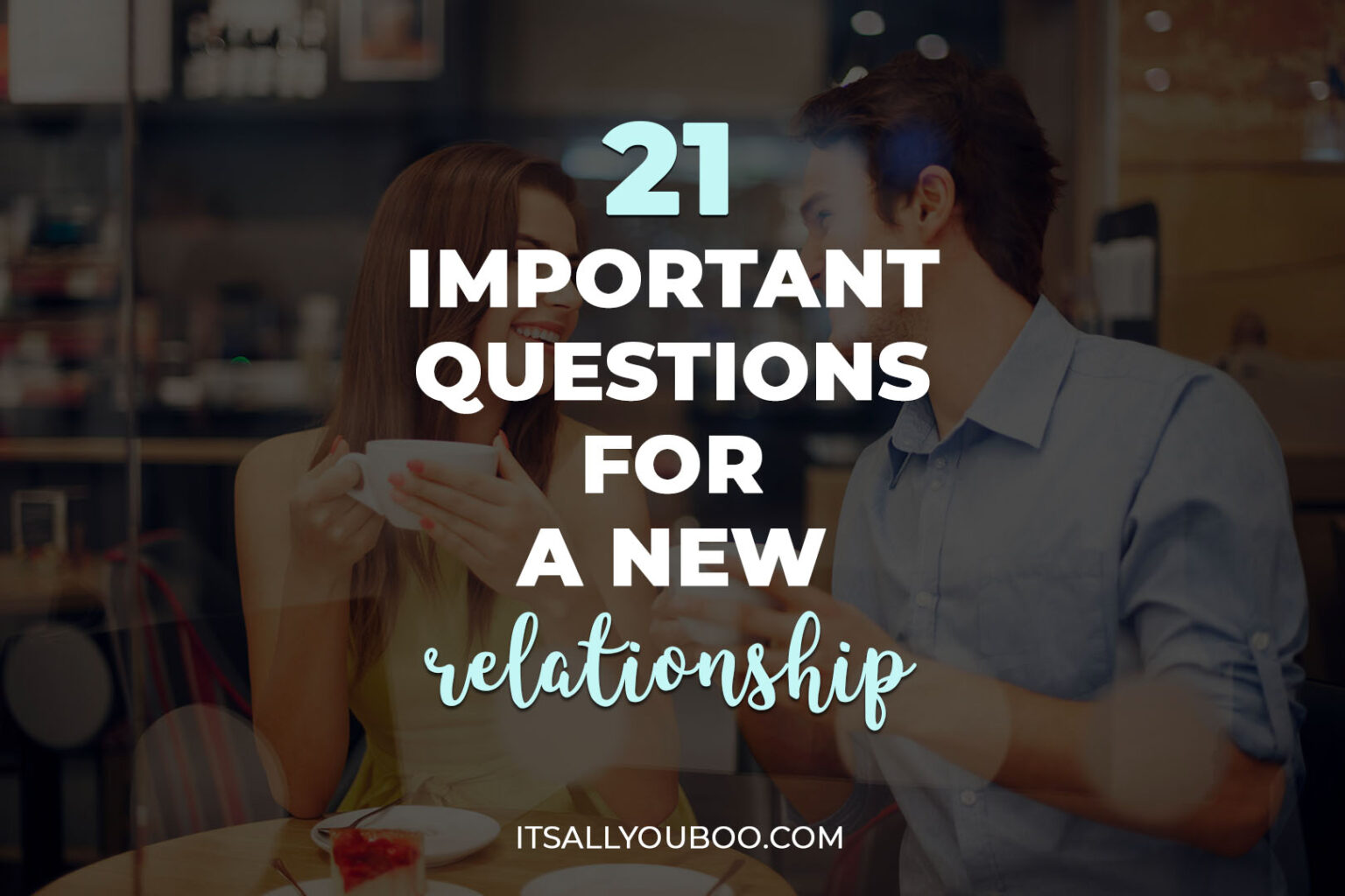 21 Important Questions for a New Relationship
