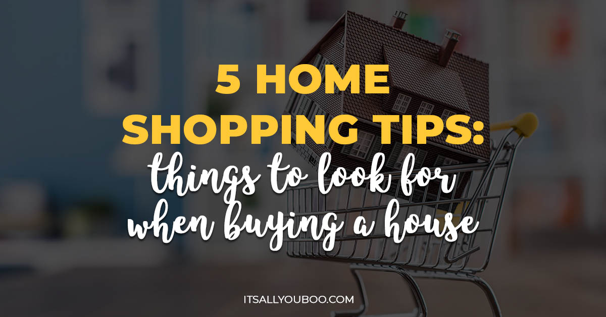 5 Home Shopping Tips: Things to Look for When Buying