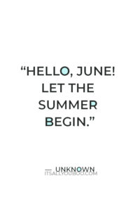 149 Hello June Quotes to Welcome Summer