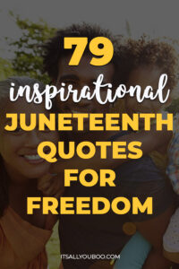 79 Inspirational Juneteenth Quotes for Freedom