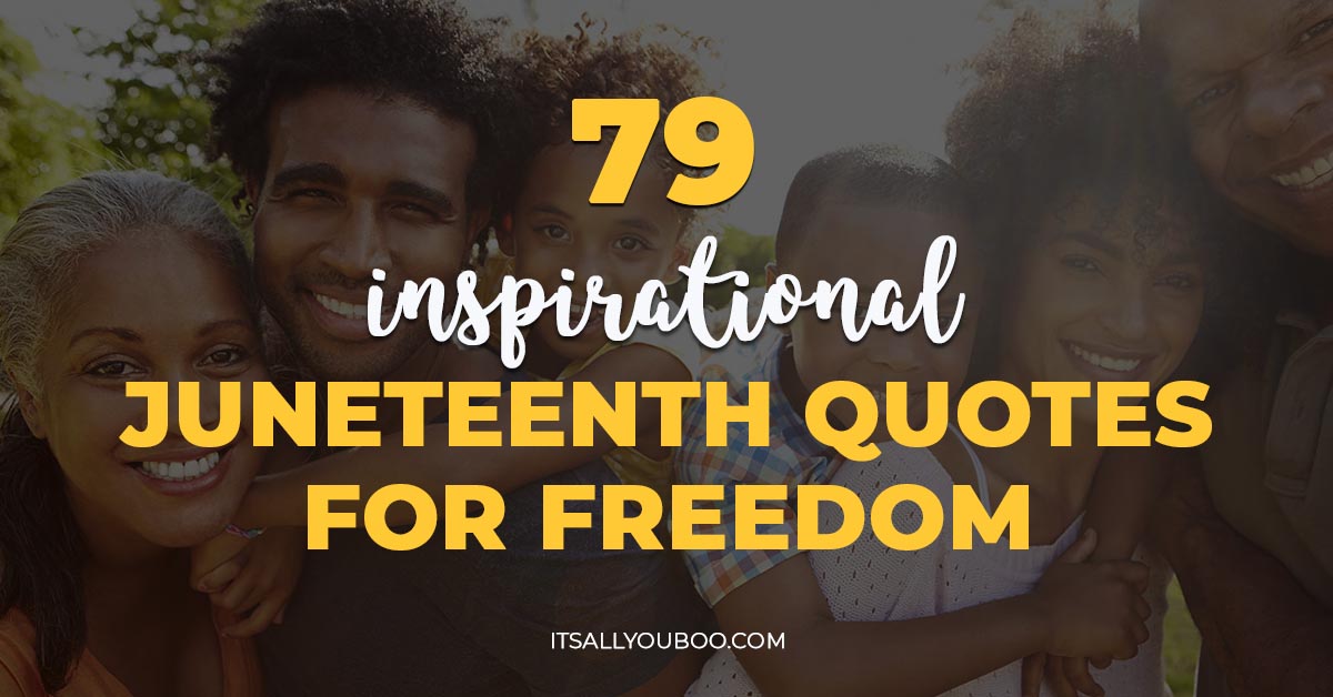 79 Inspirational Juneteenth Quotes for Freedom