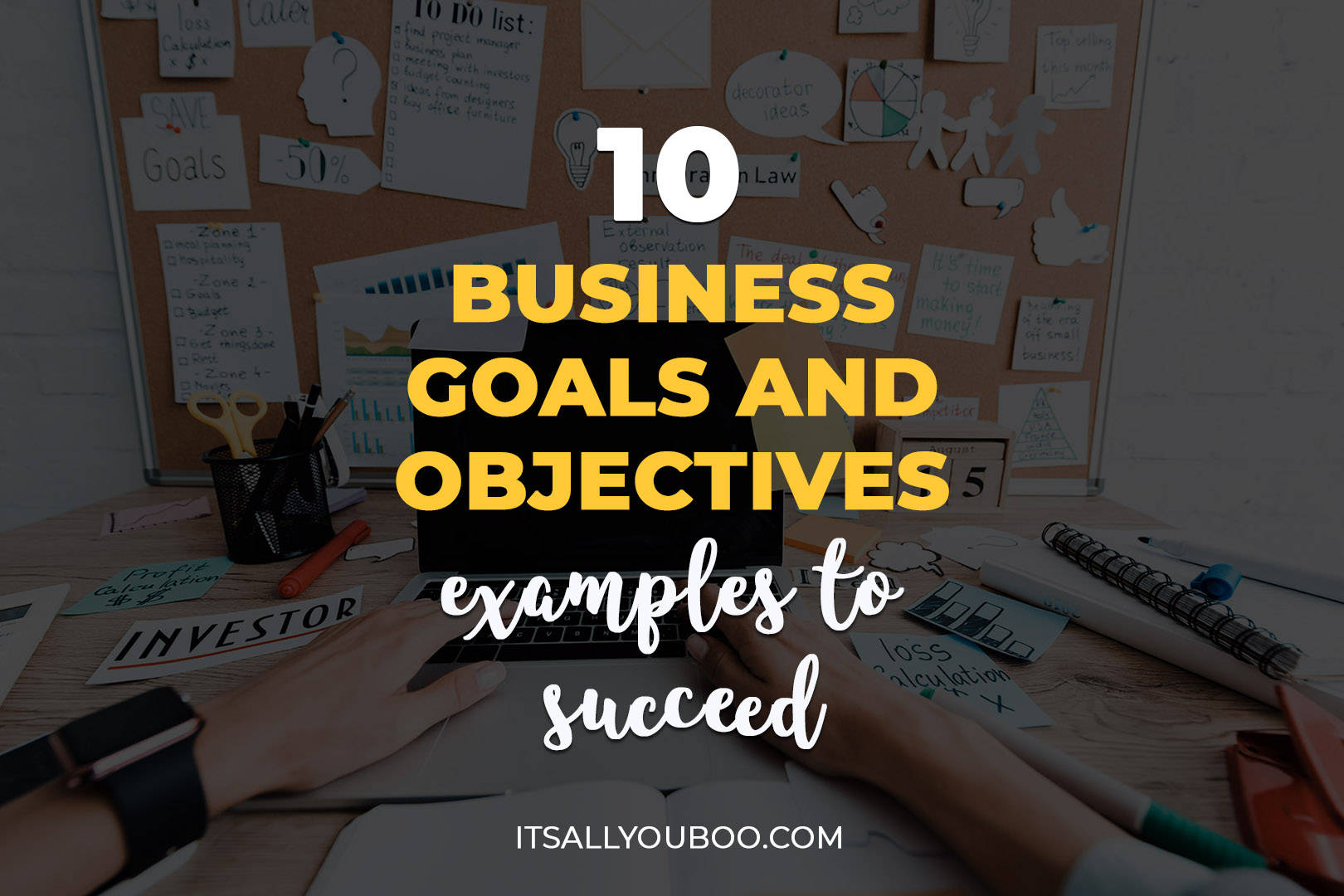 10 Business Goals and Objectives Examples to Help You Succeed