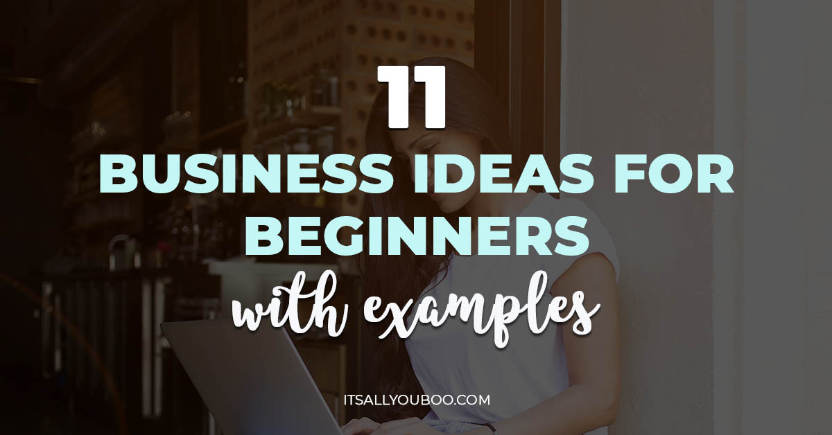 11 Best Business Ideas for Beginners with Examples