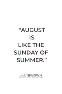 71 Hello August Quotes to Welcome the Last Month of Summer