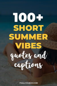 100+ Short Summer Vibes Quotes and Captions