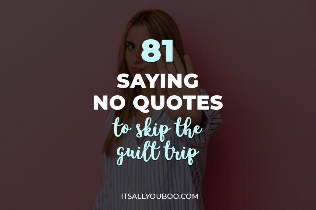 81 Learn to Start Saying No Quotes – Skip the Guilt Trip!