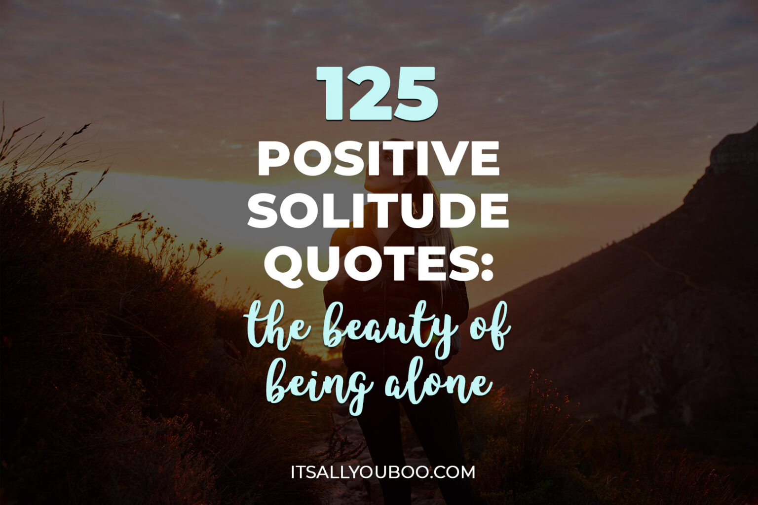 125 Positive Solitude Quotes: The Power and Beauty of Being Alone