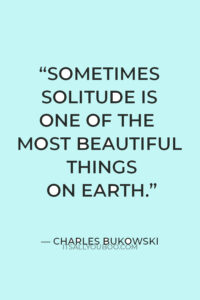 125 Positive Solitude Quotes: The Power and Beauty of Being Alone